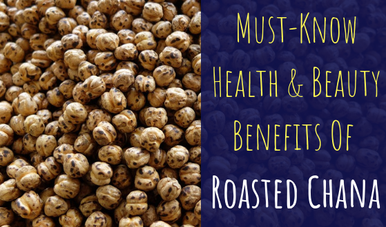 What Are The Best Health And Beauty Benefits Of Roasted Chana - Lifestylica
